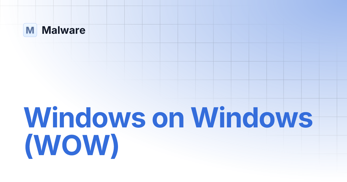 Windows on Windows (WOW) | Malware
